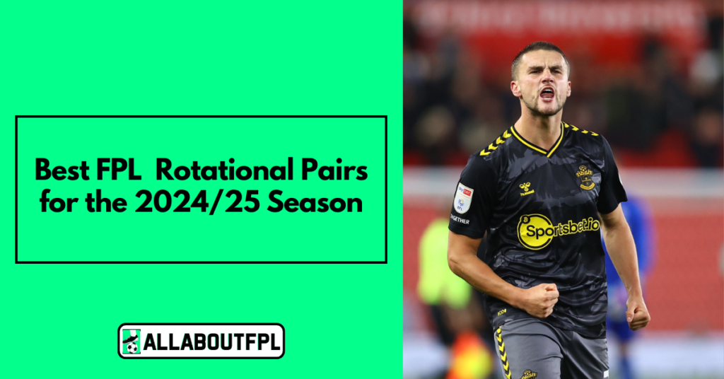 FPL Rotational Pairs & Combinations for the 2024/25 FPL Season